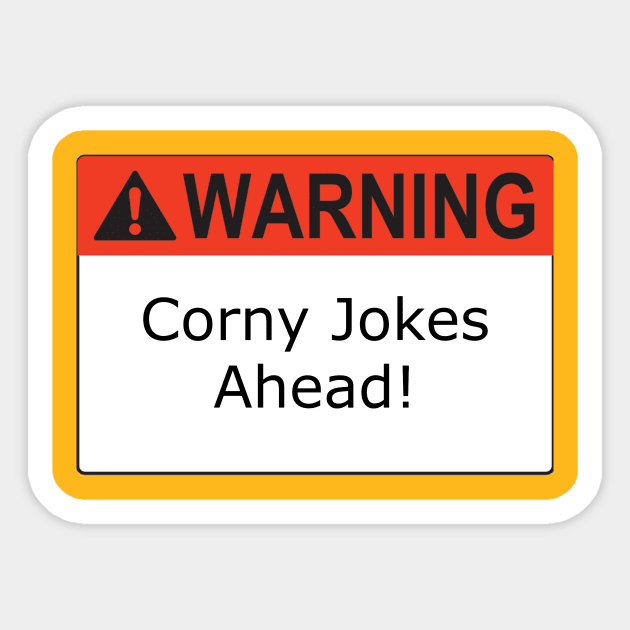 Warning Corny Jokes Warning Sticker Teepublic